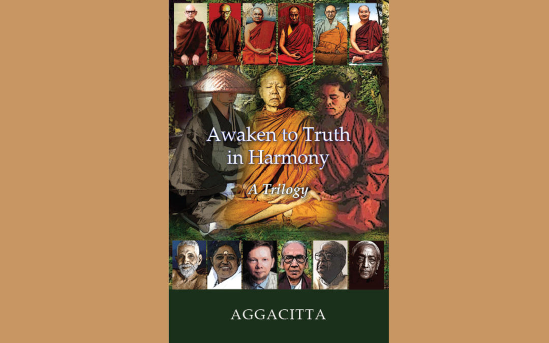 Awaken to Truth in Harmony: A Trilogy | Sāsanārakkha Buddhist Sanctuary
