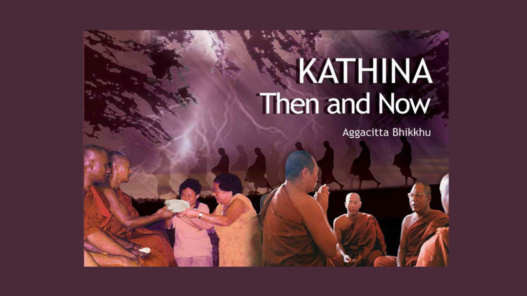 Kathina Then and Now – Sāsanārakkha Buddhist Sanctuary